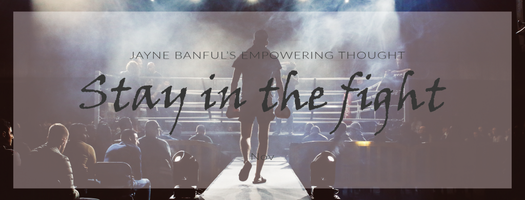 Stay in the fight - Empowered Living